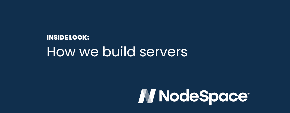 How we build servers – NodeSpace Blog