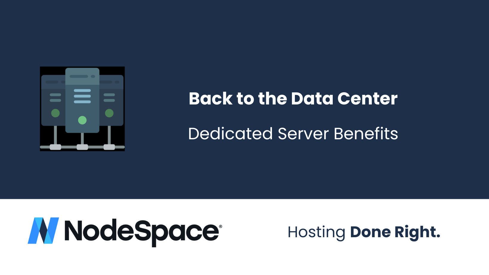 Back to the Data Center: Dedicated Server Benefits – NodeSpace Blog